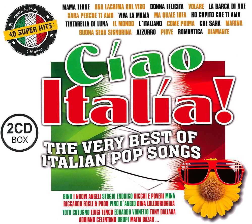 Ciao Italia. The Very Best Italian Pop Songs - компилация - store.bg